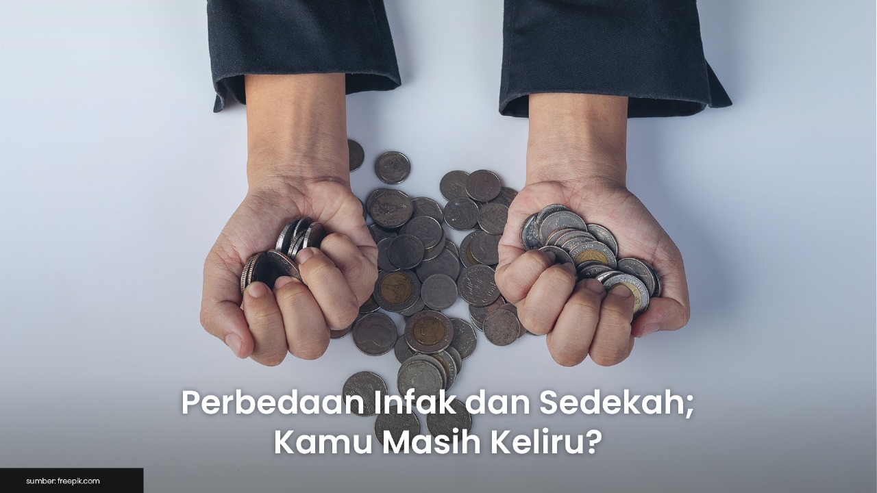 Perbedaan Infak dan Sedekah; Kamu Masih Keliru?